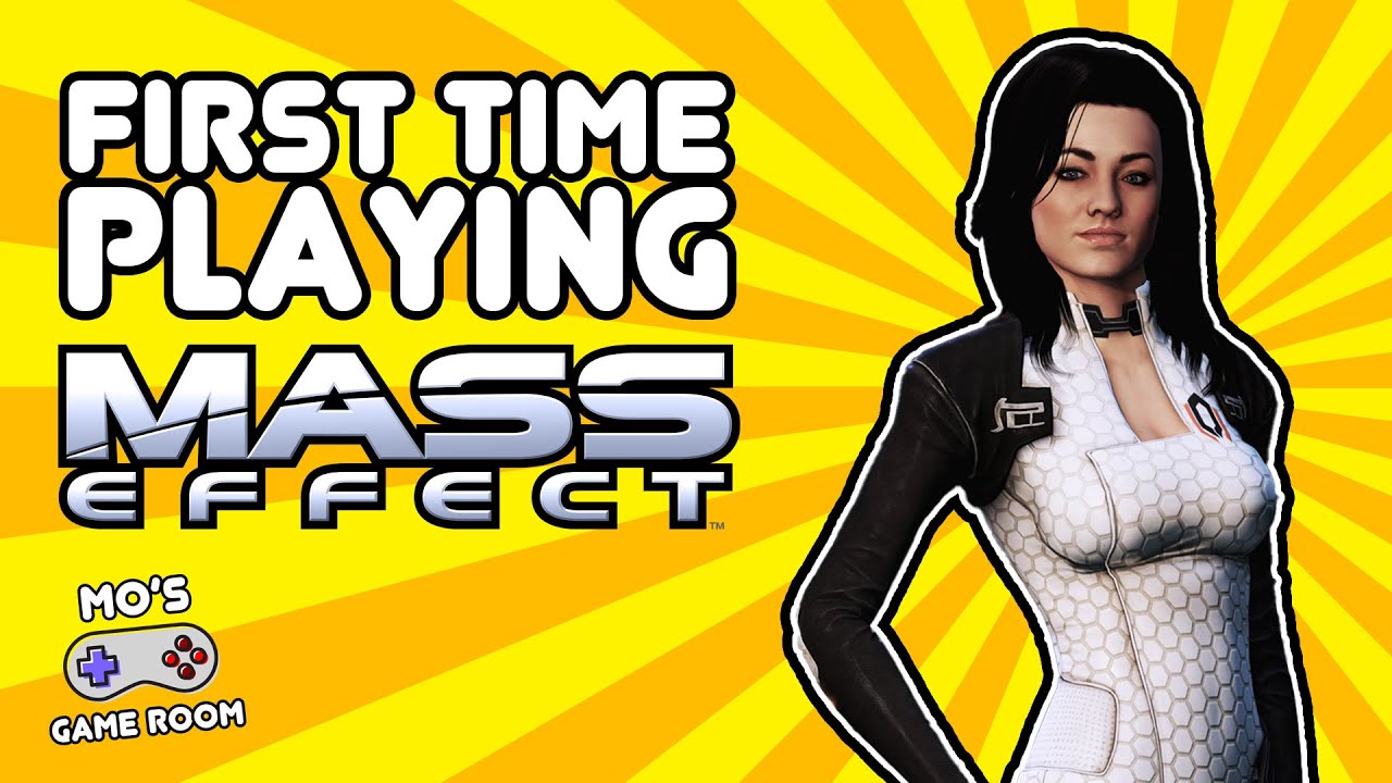 FIRST TIME PLAYING MASS EFFECT - Mo's Game Room - YouTube
