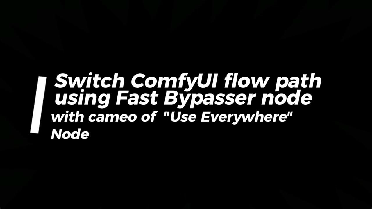 Switch ComfyUI flow path using Fast Groups Bypasser Node - YouTube