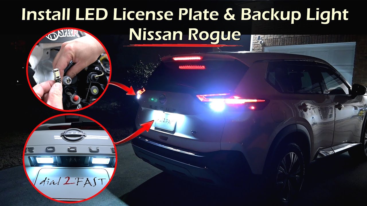 Install Bright LED License Plate Light & Backup Light | Nissan Rogue ...