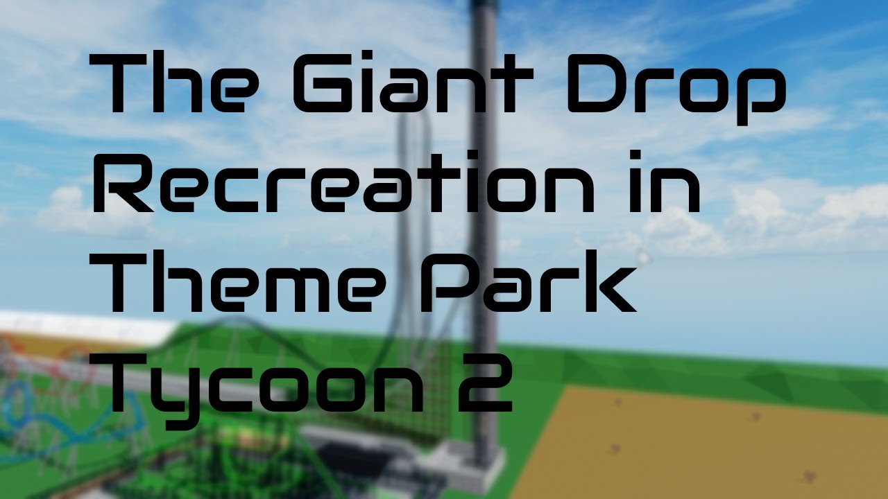 Our Theme park tycoon 2 recreation of The Giant drop in dreamworld ...