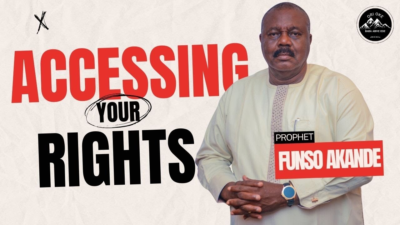ACCESSING YOUR RIGHTS | PROPHET FUNSO AKANDE | SERMON ON THE MOUNT ...