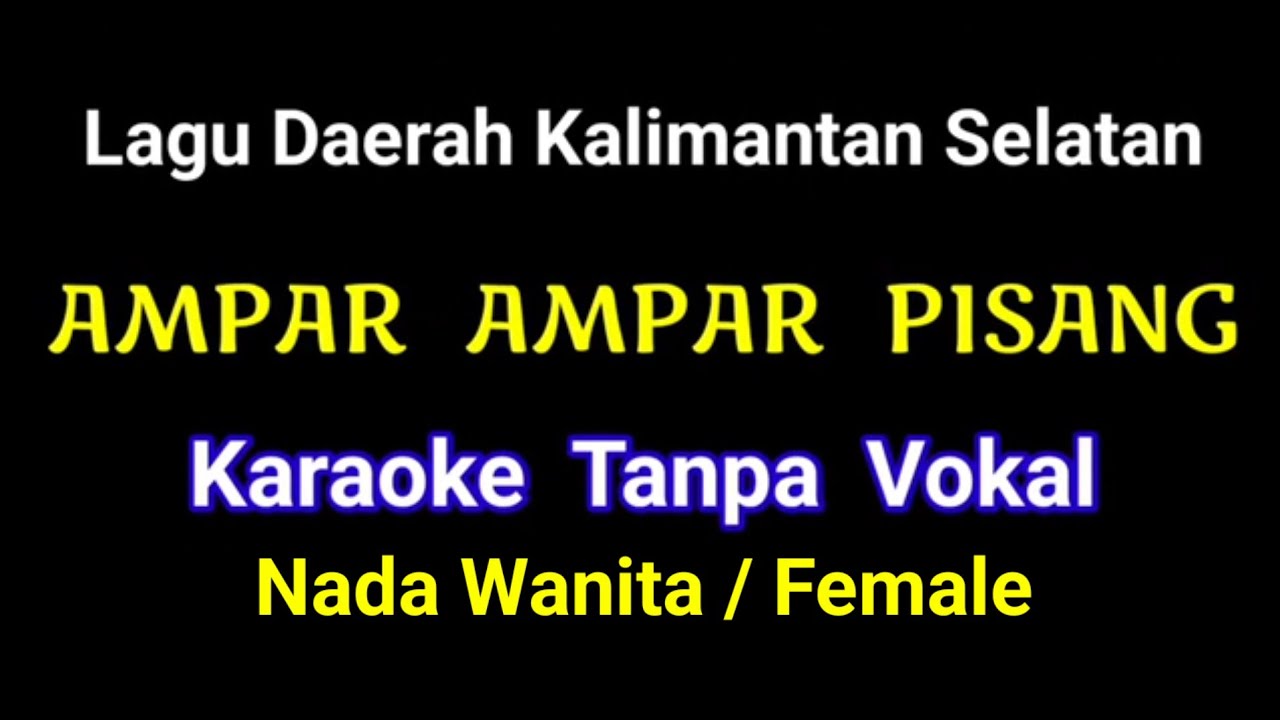 Lagu Ampar Ampar Pisang Karaoke Nada Wanita |Lagu Daerah Kalimantan ...