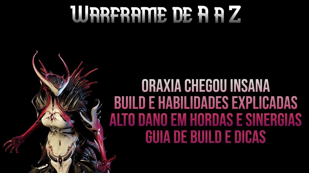ORAXIA CHEGOU NO JOGO | BUILD E HABILIDADES EXPLICADAS | WARFRAME MUITO ...