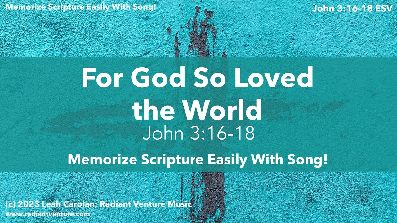 For God So Loved The World John 3 16 18 ESV Music To Memorize For God So Loved The World John 3 16 18 ESV Music To Memorize