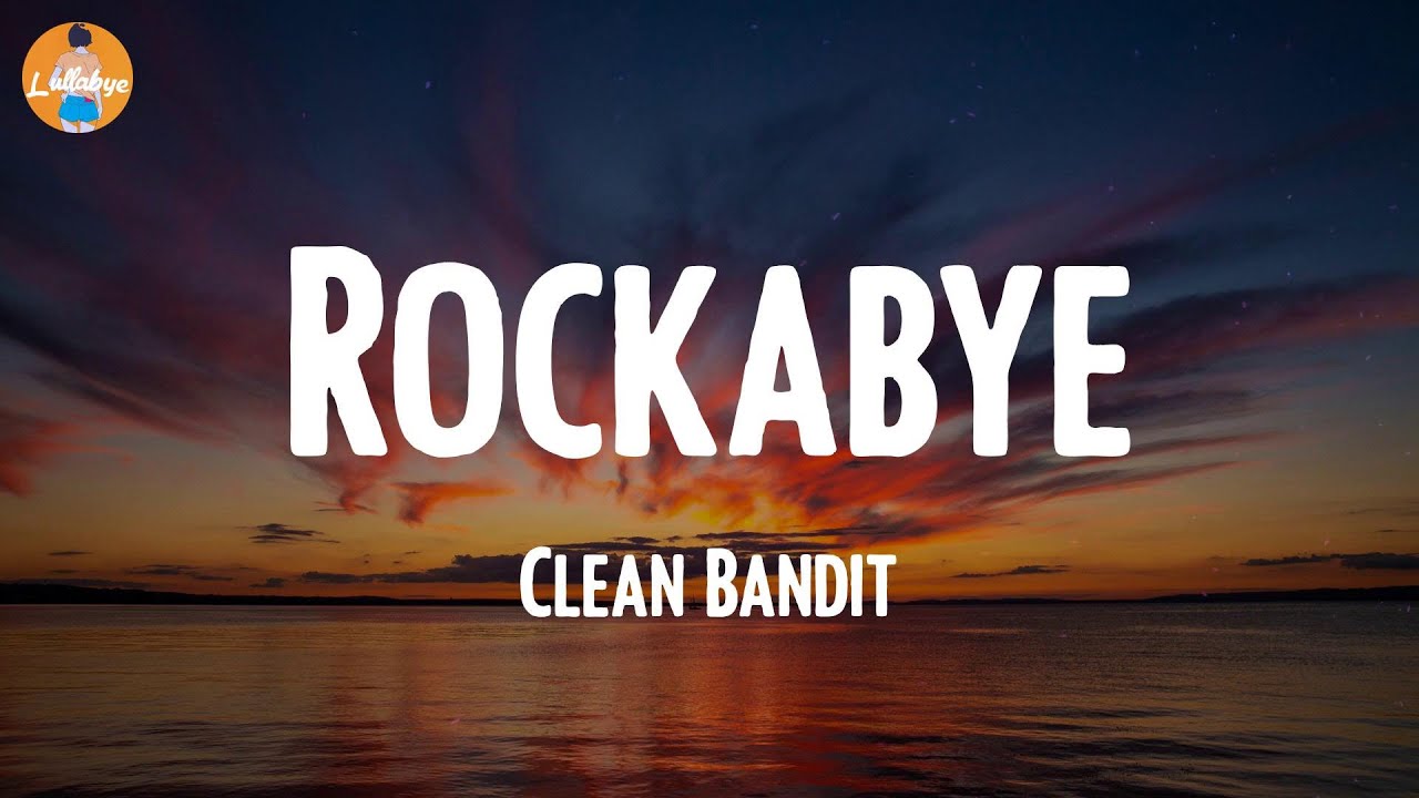 Clean Bandit - Rockabye (Lyric Video) - YouTube