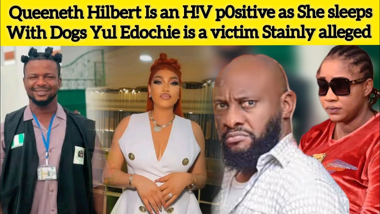 Queeneth Hilbert Is an H!V p0sitive she sleeps with dogs Yul Edochie is affected Stainly alleged ...