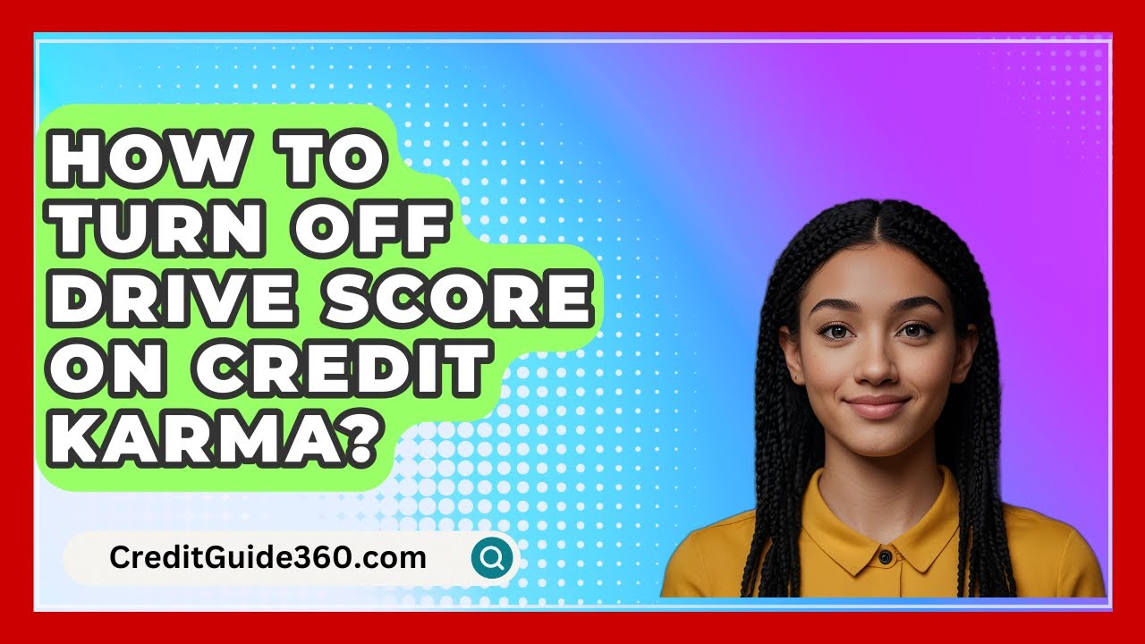 How To Turn Off Drive Score On Credit Karma? - CreditGuide360.com - YouTube