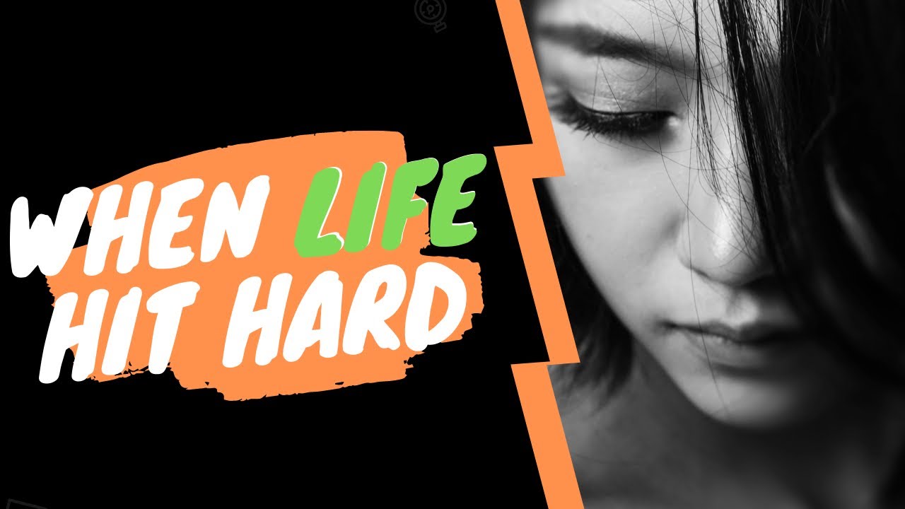 When Life Hit Hard (Keep Going) - YouTube