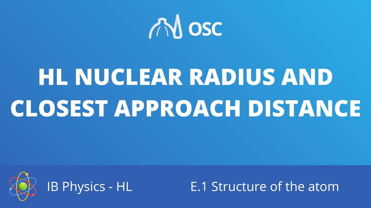 HL Nuclear radius and closest approach [IB Physics HL] - YouTube