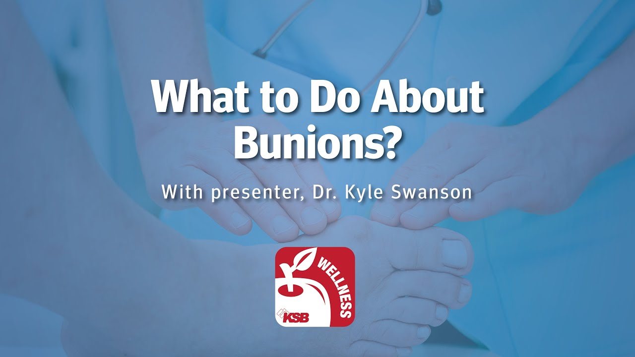 What to Do About Bunions with Dr. Kyle Swanson - YouTube