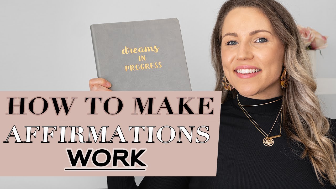 How To Make Affirmations Work For YOU (7 Steps To Write Affirmations ...