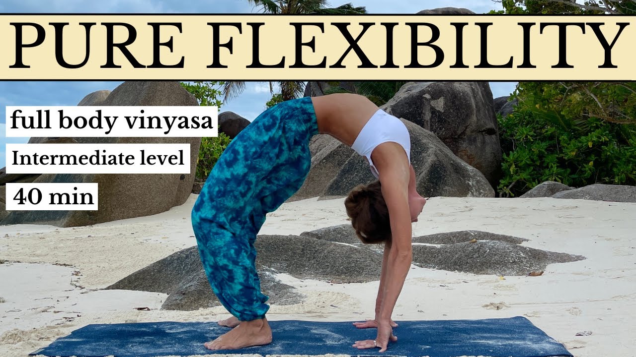 40 min Pure FLEXIBILITY Vinyasa Yoga for Full Body Stretch: Splits & Backbends (Intermediate ...
