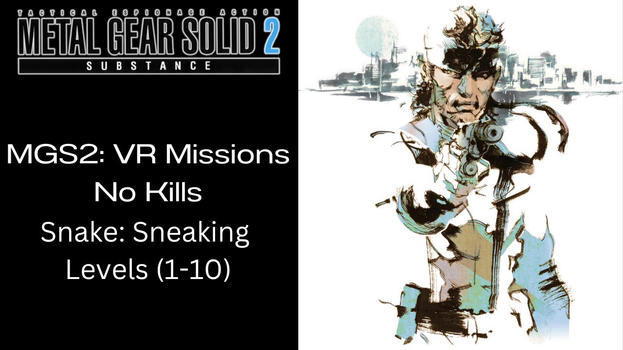 MGS2: VR Missions, No Kills - Snake: Sneaking Levels (1-10) - YouTube