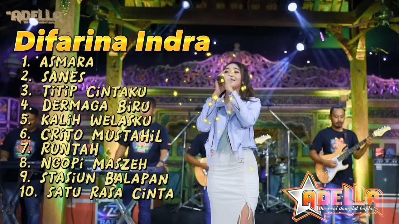 DIFARINA INDRA-ASMARA||FULL ALBUM OM ADELLA TERBARU-TANPA IKLAN - YouTube