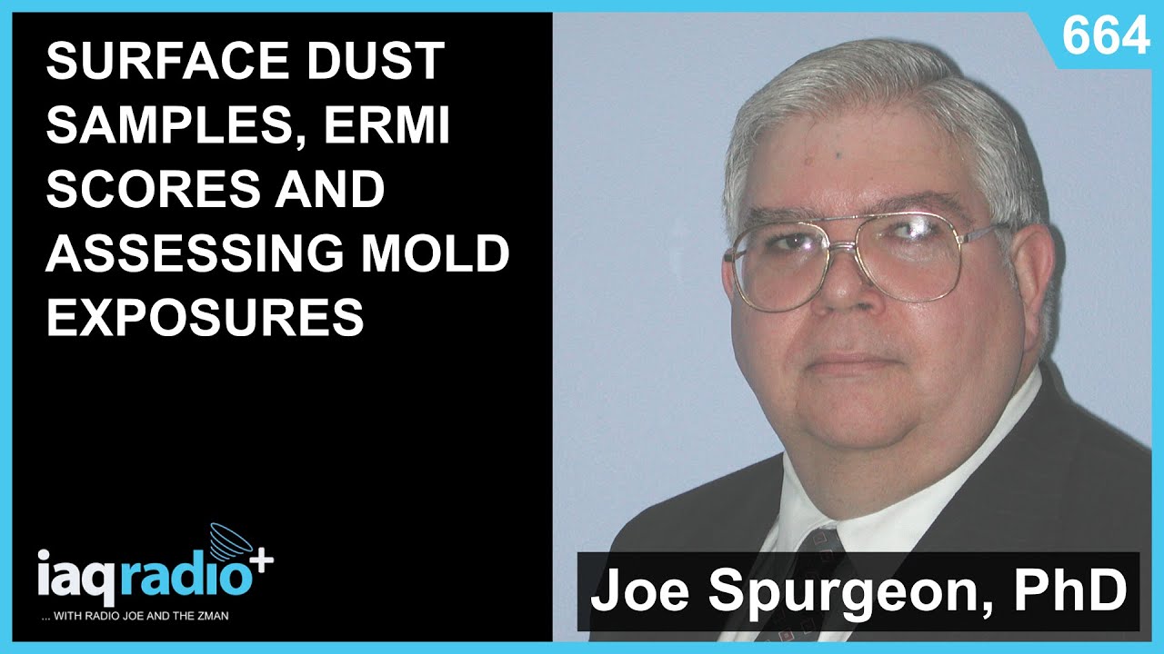 664: Joe Spurgeon, PhD - Surface Dust Samples, ERMI Scores and ...