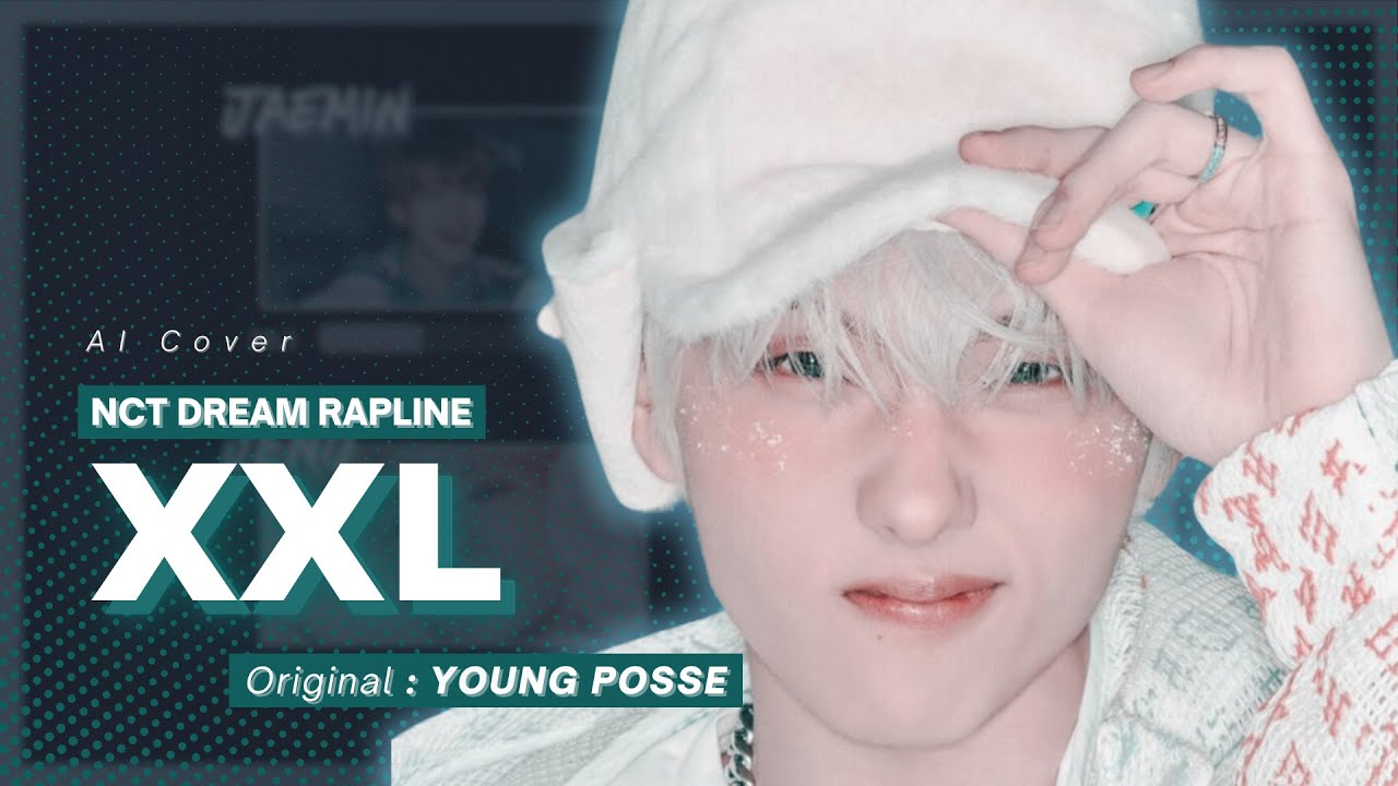 [AI Cover] NCT DREAM RAP LINE - XXL (YOUNG POSSE) - YouTube