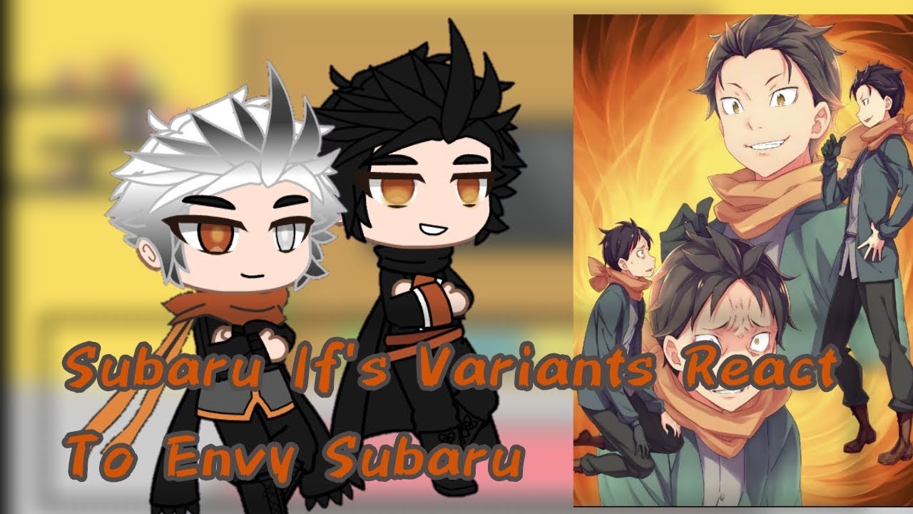 Subaru If's Variants React To Envy Subaru | No Part 2 | Gacha Club ...