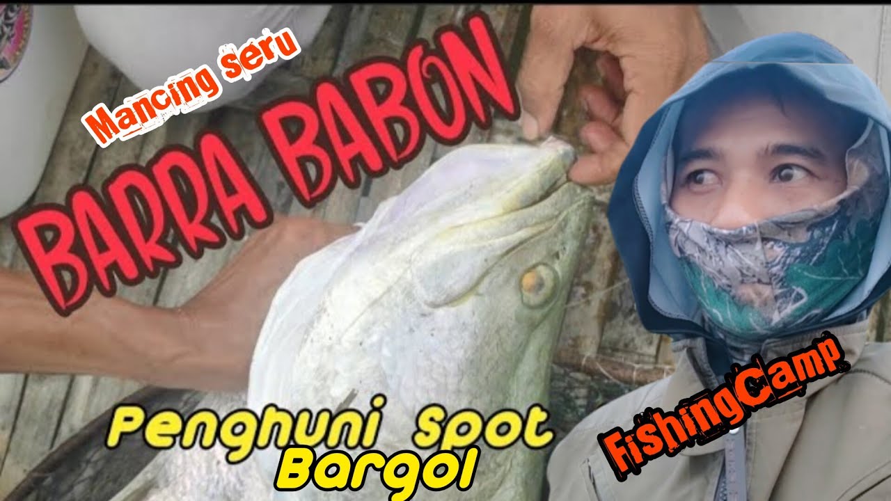 MANCING KAKAP BABON DI SPOT BARGOL, Serunya Bikin Ketagihan‼️ - YouTube