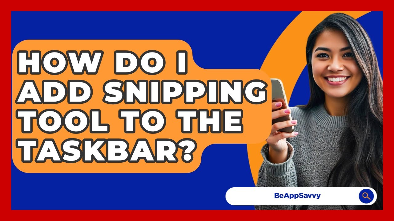 How Do I Add Snipping Tool To The Taskbar? - Be App Savvy - YouTube
