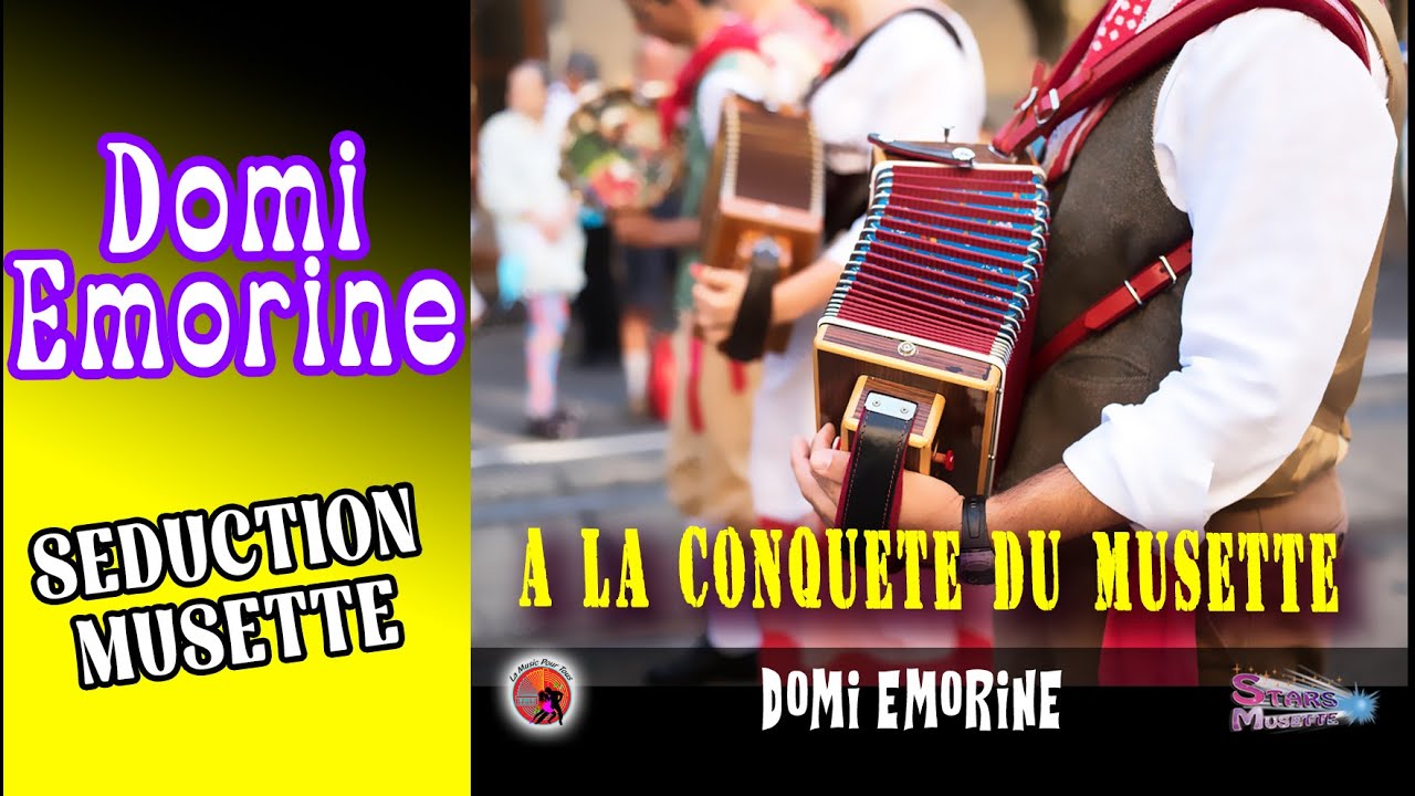 Domi Emorine. A La Conquête Du Musette. Séduction Musette. Les meilleurs succès des Bals Musette ...