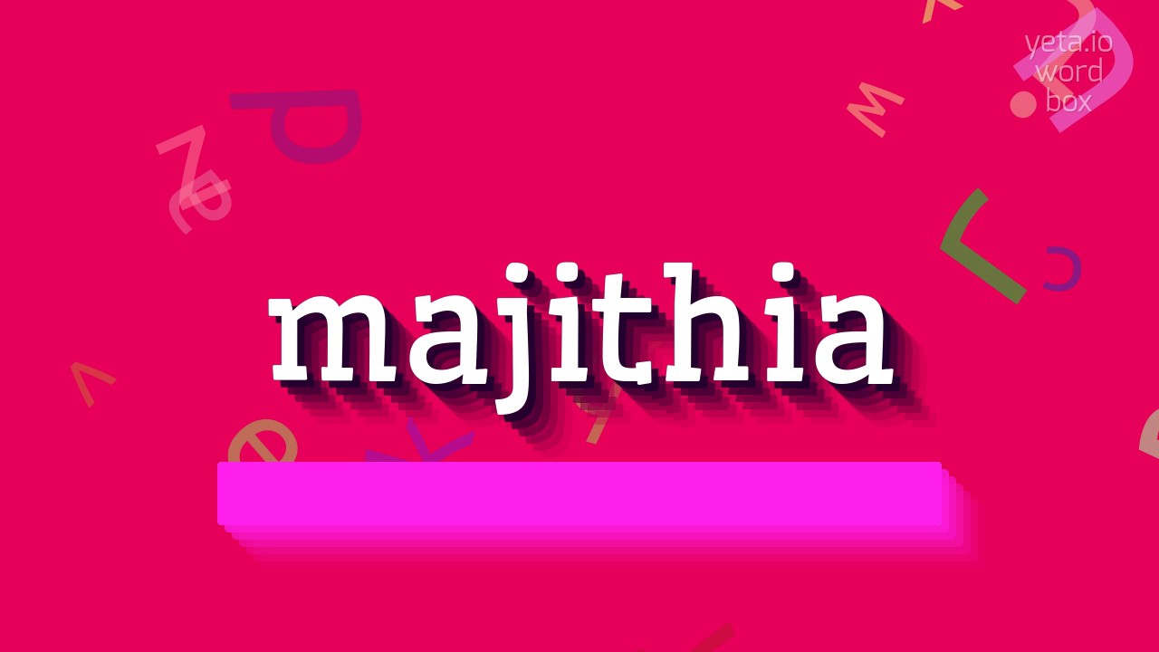 How to say "majithia"! (High Quality Voices) - YouTube
