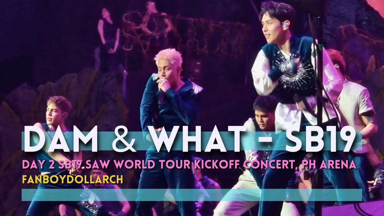DAM & WHAT - SB19 Fancam - 250601 Day 2 SB19 SAW World Tour Kickoff ...