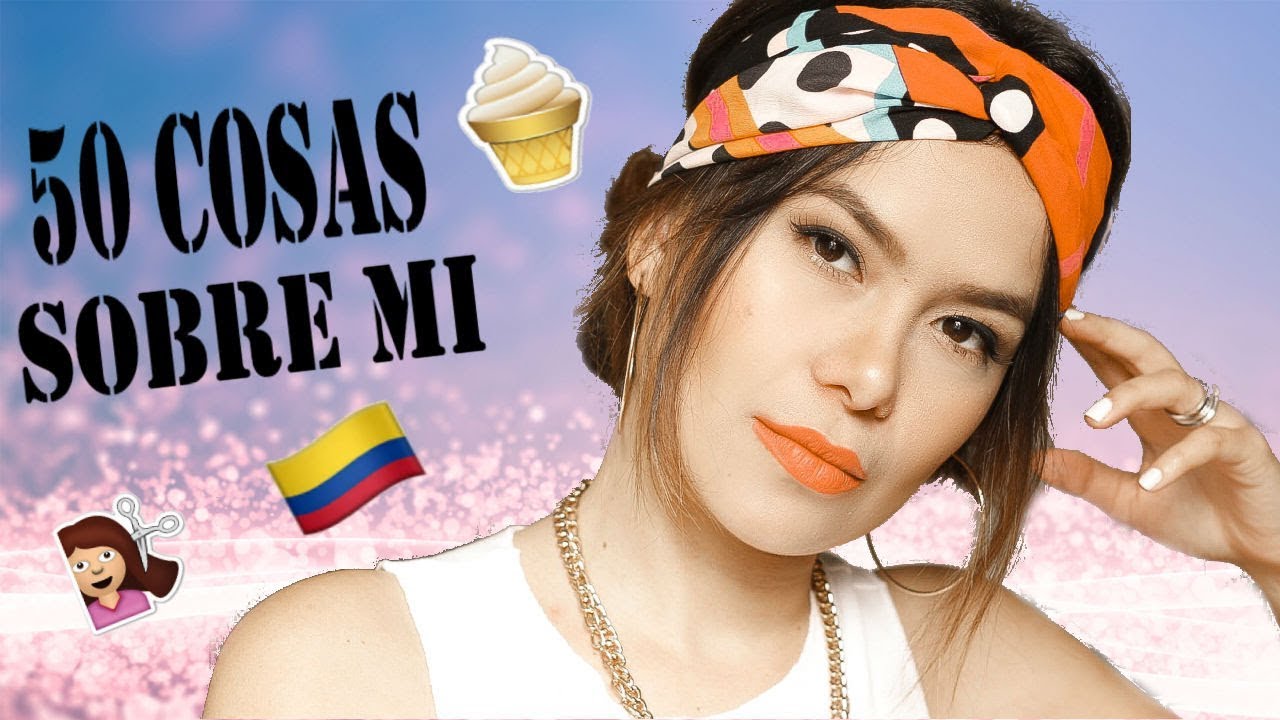 50 COSAS SOBRE MI! - CAROL RINCON COLOMBIANA EN MILAN - YouTube