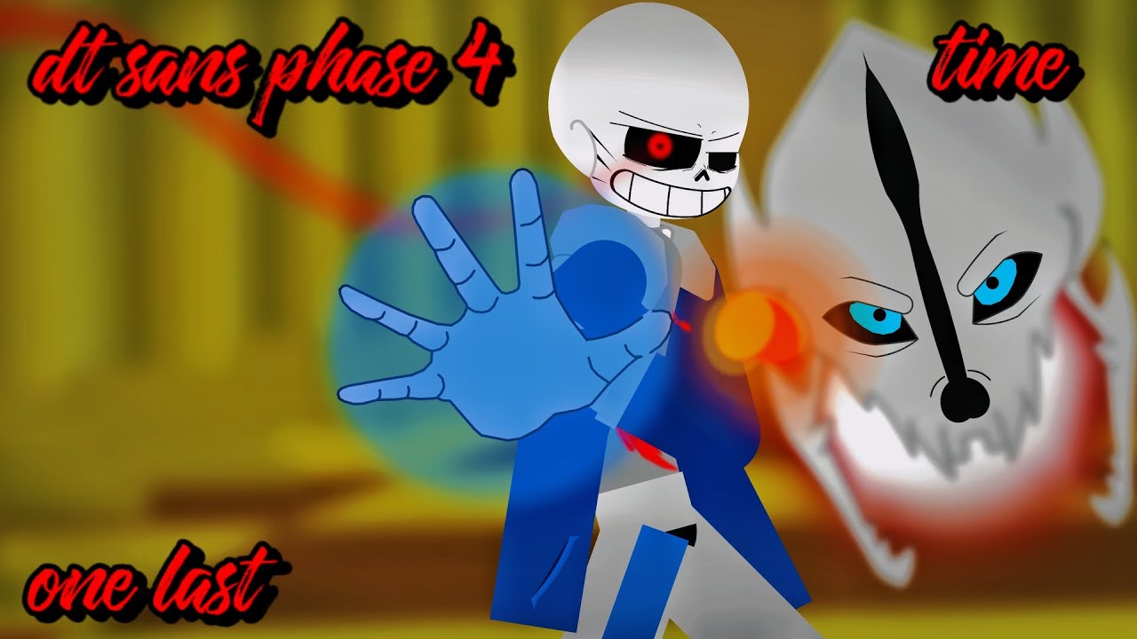 dt sans phase 4: One Last Time... - YouTube