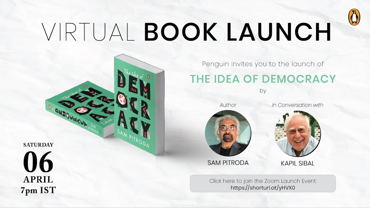 Virtual Book Launch - THE IDEA OF DEMOCRACY by Sam Pitroda with Kapil Sibbal - 6 April 24 - YouTube