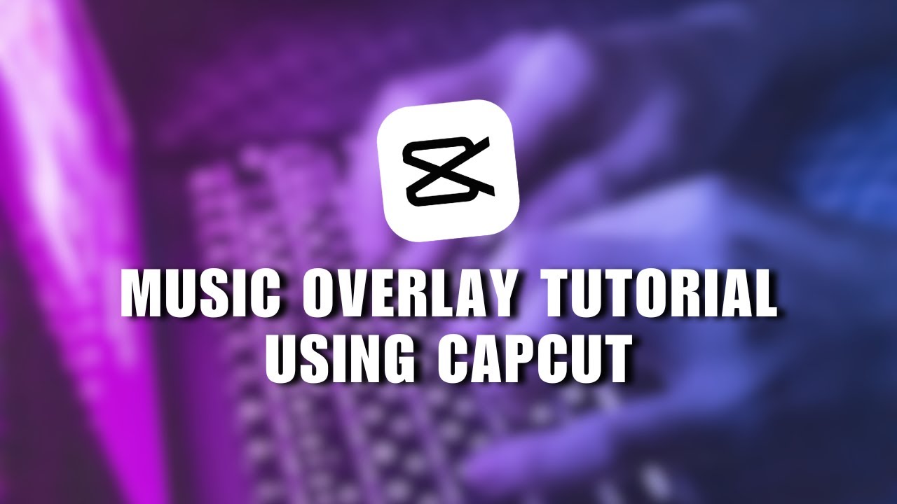 ⚡️ QUICKSTART: music overlay tutorial using capcut | NEW UPDATE - YouTube