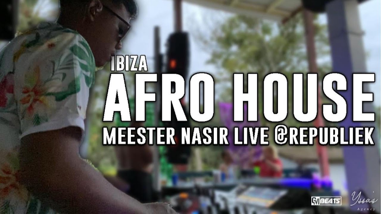 MEESTER NASIR LIVE @REPUBLIEK || AFRO HOUSE, AFRO TECH, TRIBAL HOUSE - YouTube