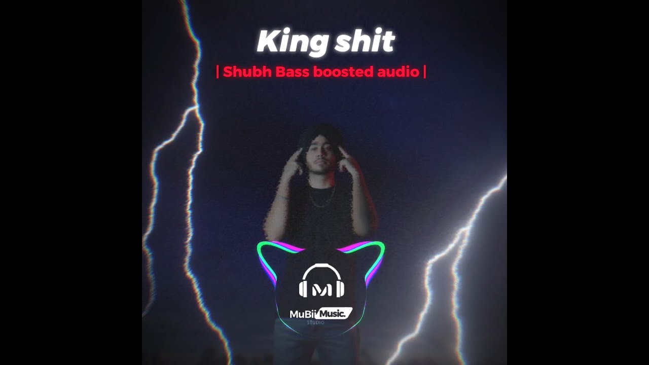 Shubh - King Shit (Bass boosted Audio) - YouTube