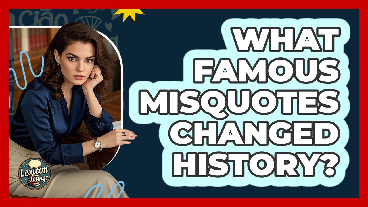 What Famous Misquotes Changed History? - Lexicon Lounge - YouTube