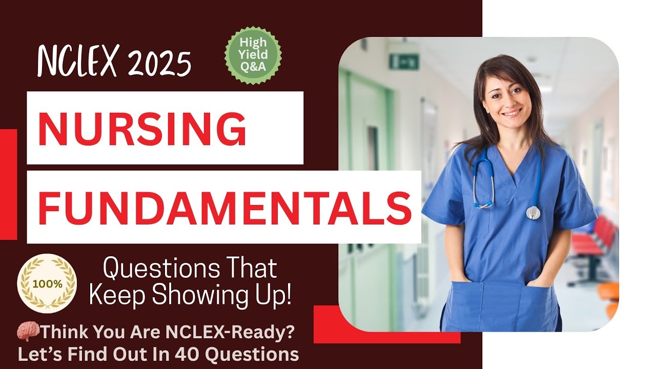 NCLEX 2025 Prep: Master Fundamental Nursing with 40 Must-Know Questions ...