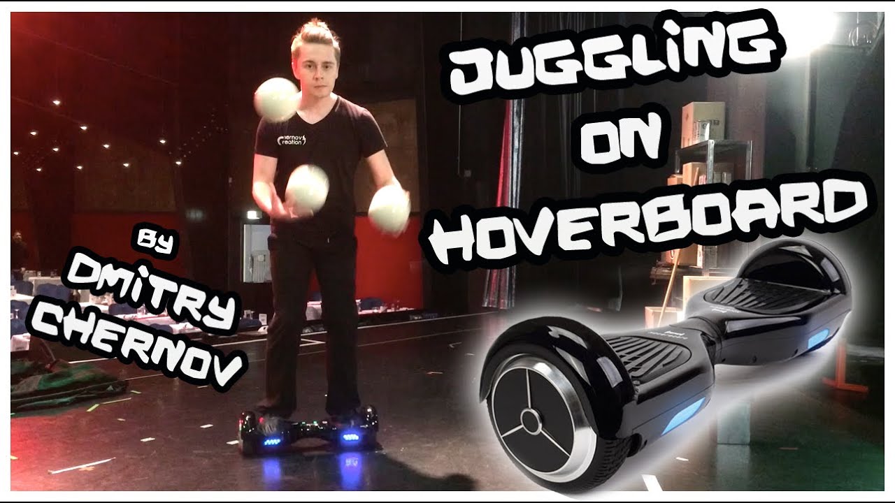 JUGGLING ON HOVERBOARD by Dmitry Chernov - YouTube