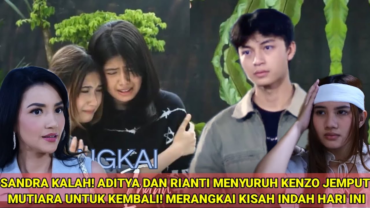 SANDRA KALAH! ADITYA DAN RIANTI MENYURUH KENZO JEMPUT MUTIARA UNTUK KEMBALI! MERANGKAI KISAH ...