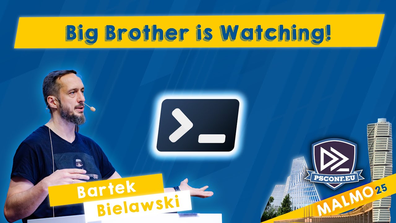 Big Brother is Watching! - Bartek Bielawski - PSConfEU 2025 - YouTube