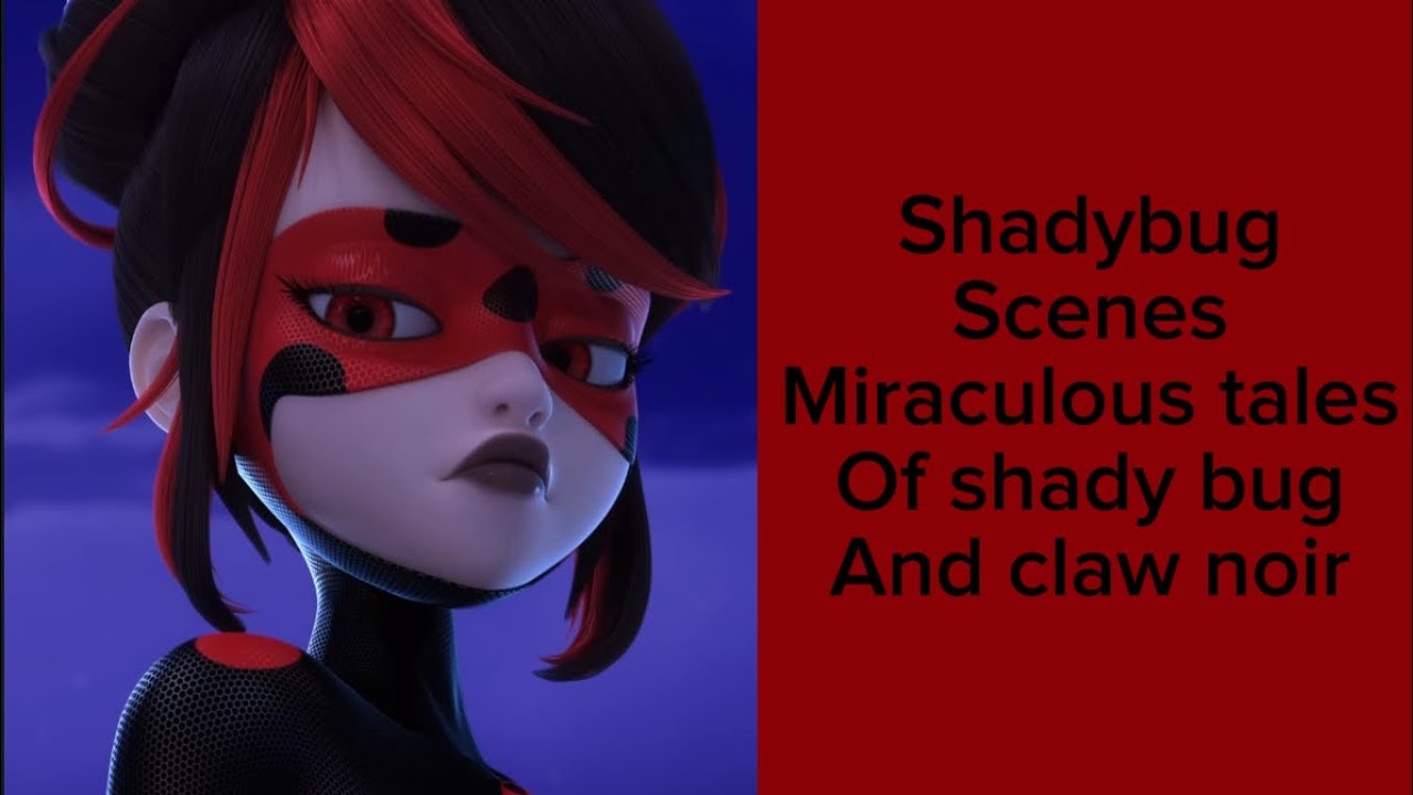 Shadybug scenes miraculous tales of shady bug and claw noir - YouTube