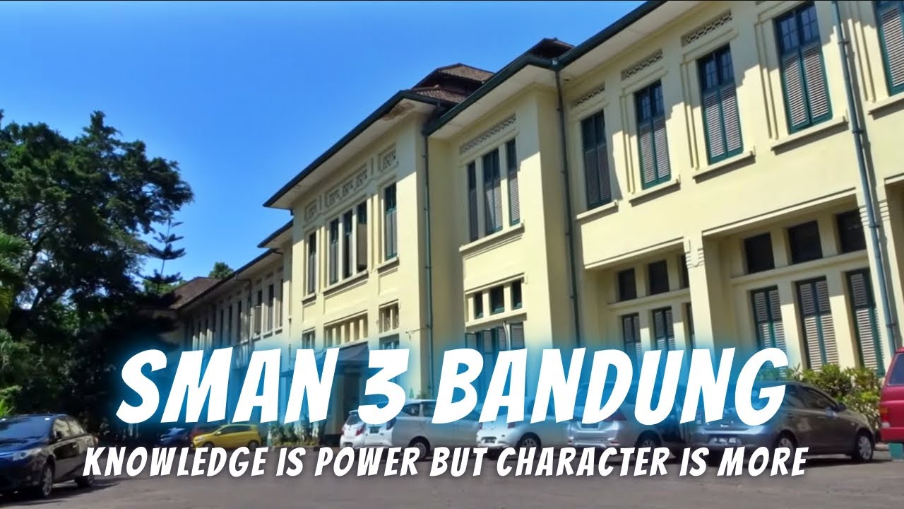 SMAN 3 Bandung, Knowledge is Power But Character is More - YouTube