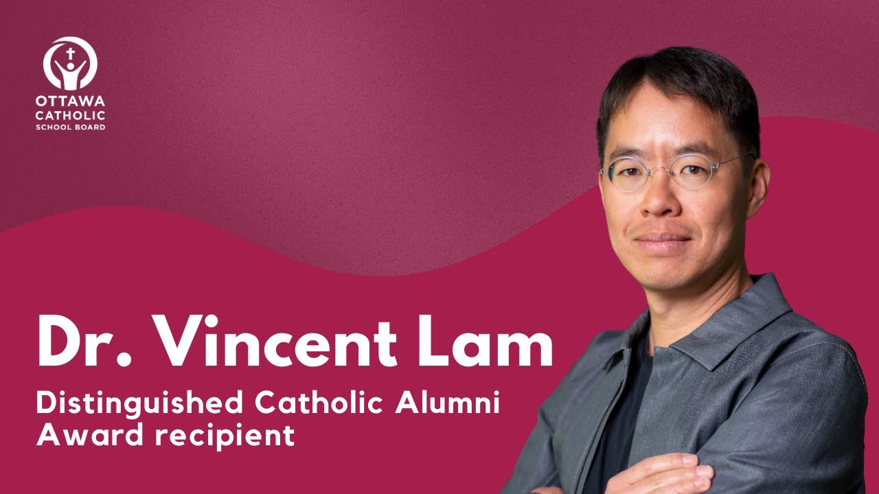 OCSB Distinguished Catholic Alumni Award 2023 - Dr. Vincent Lam - YouTube