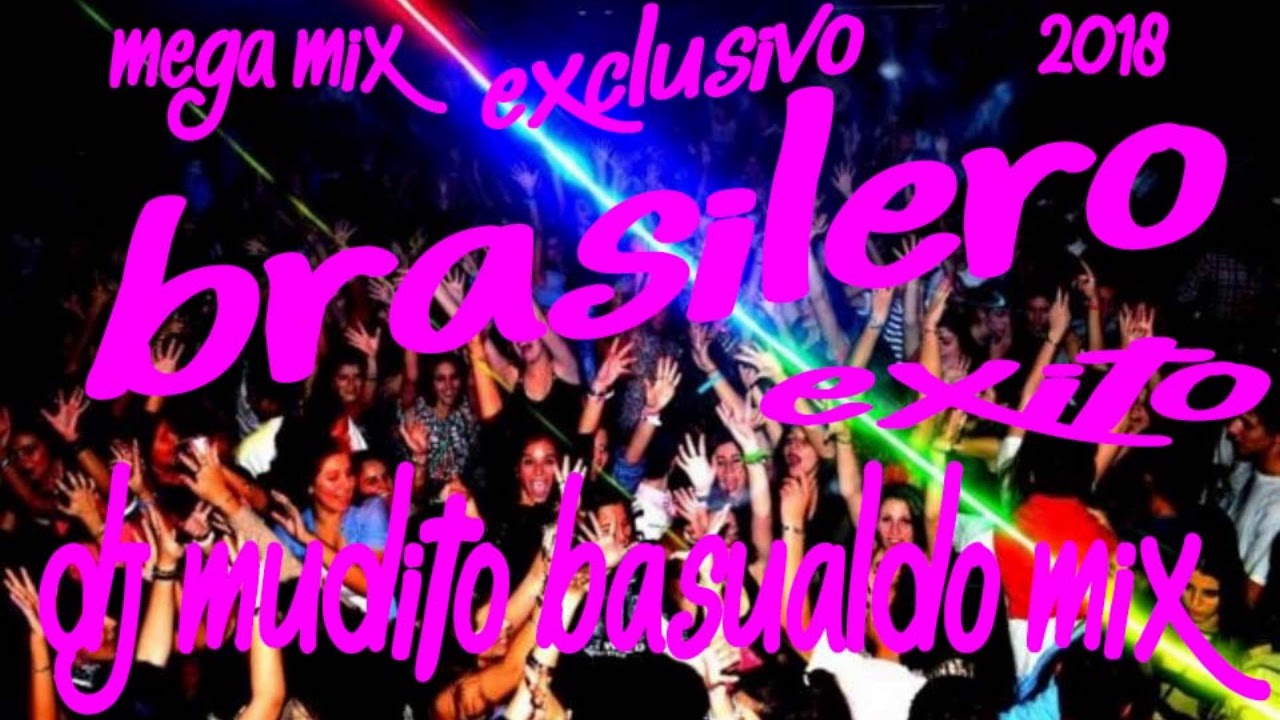 Mega Brasilero Mix Lo Que Mas Suena - Dj Mudito Basualdo Mix 2018 - YouTube