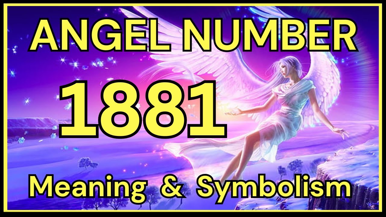 Angel Number 1881 – Meaning and Symbolism 💕 - YouTube