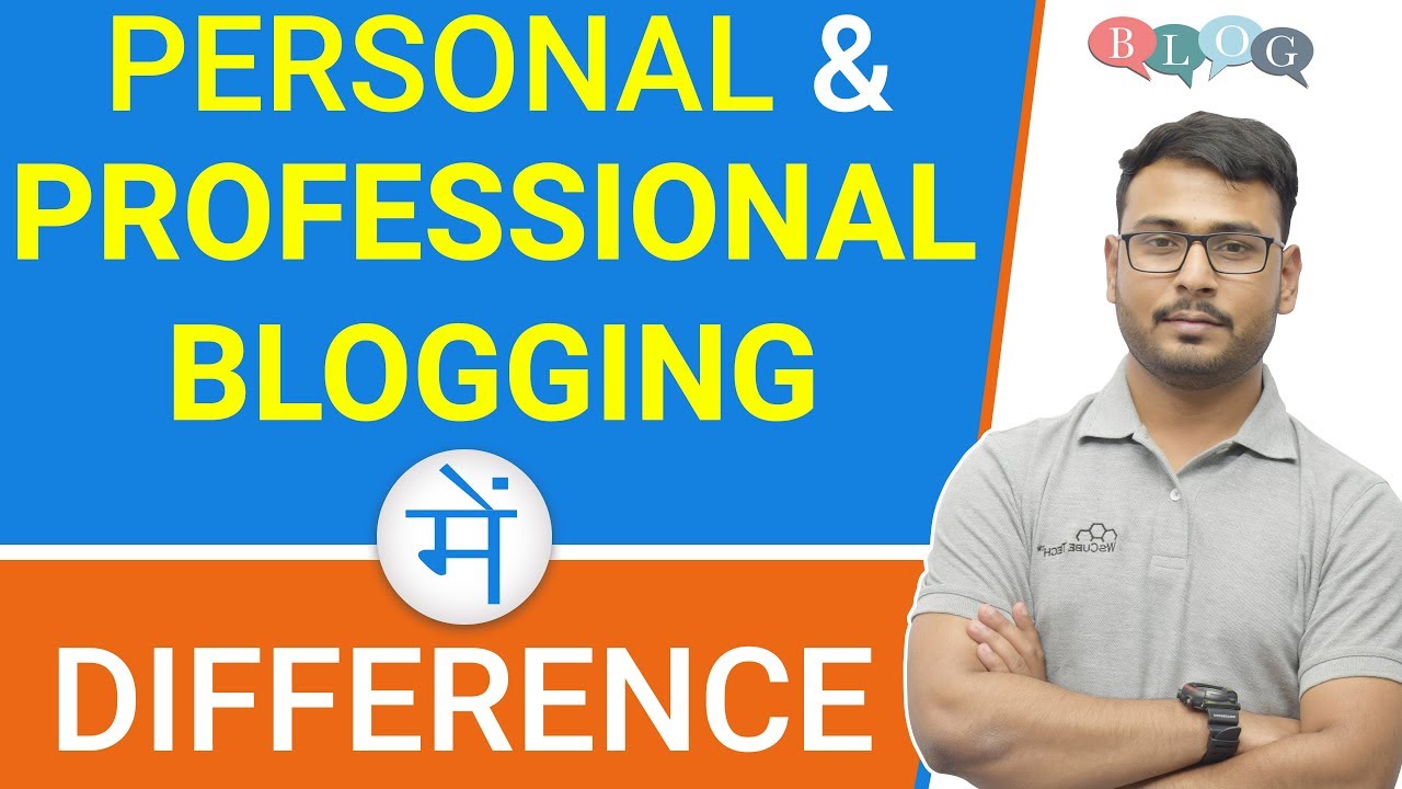 Personal Blogging v/s Professional Blogging | Main Differences ...