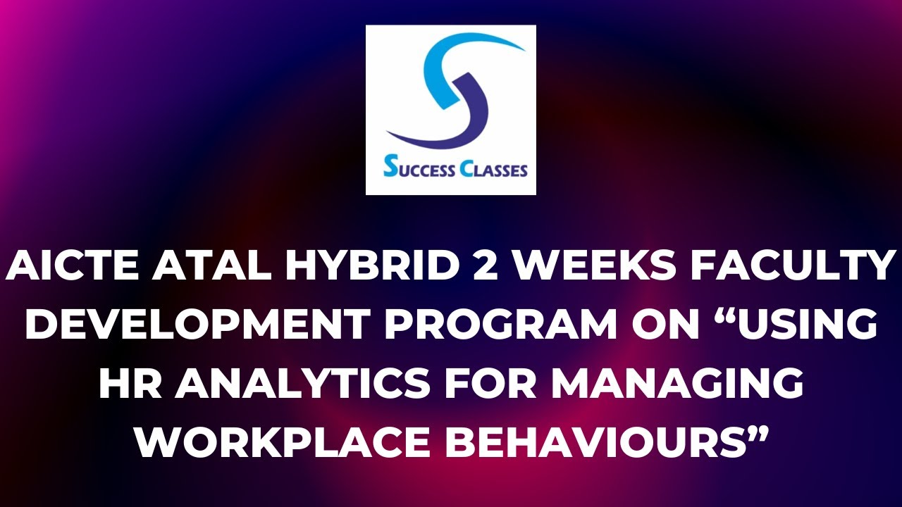 Free AICTE ATAL Faculty Development Program on Using HR Analytics for Managing Workplace ...