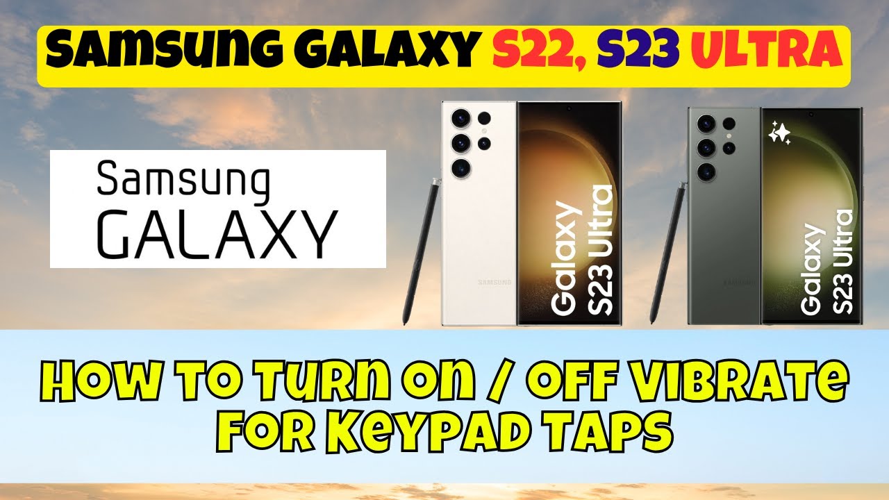 How to Turn on / off Vibrate For Keypad Taps Samsung Galaxy S22,S23 ...