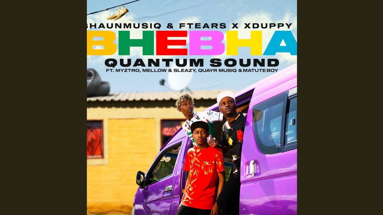Shaunmusiq & Ftears x Xduppy - Bhebha bhebha feat.Myztro,Mellow ...