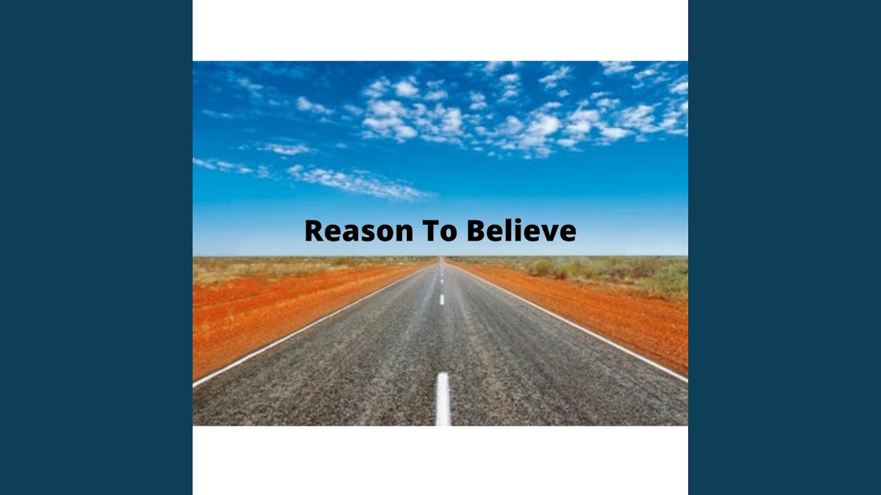 Reason to Believe - YouTube