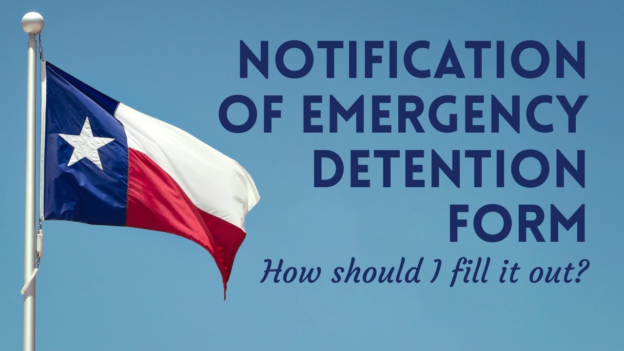 Notification of Emergency Detention Form - How Should I Fill It Out ...
