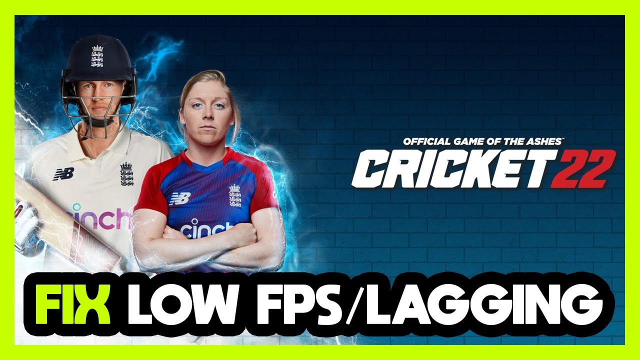 How to FIX Cricket 22 Low FPS Drops & Lagging! - YouTube