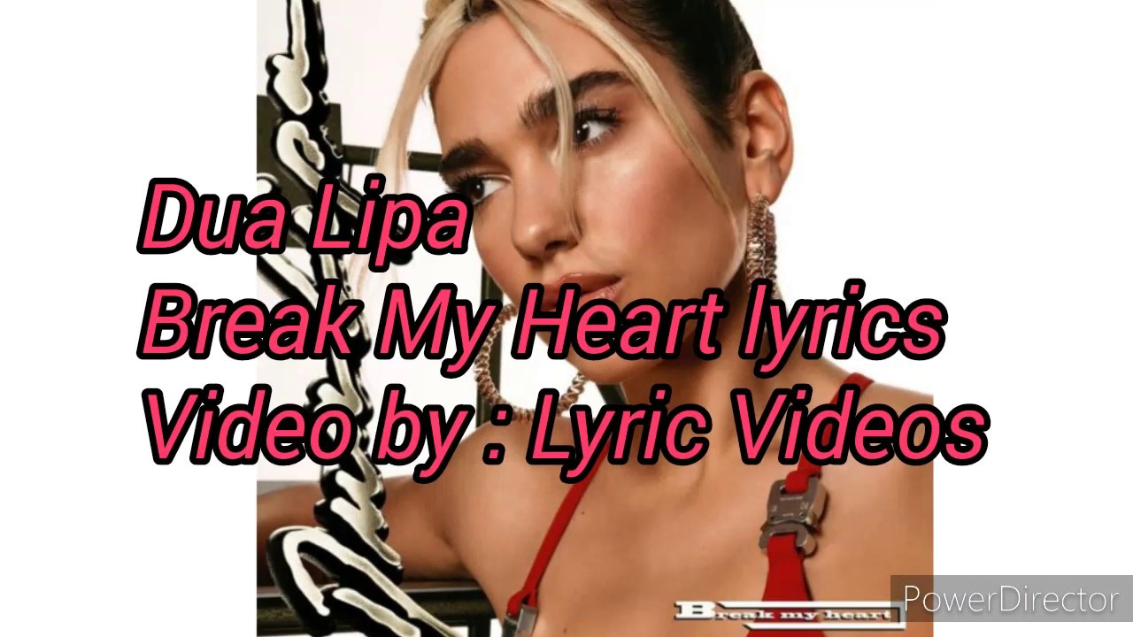 Dua Lipa Break My Heart Lyrics Youtube